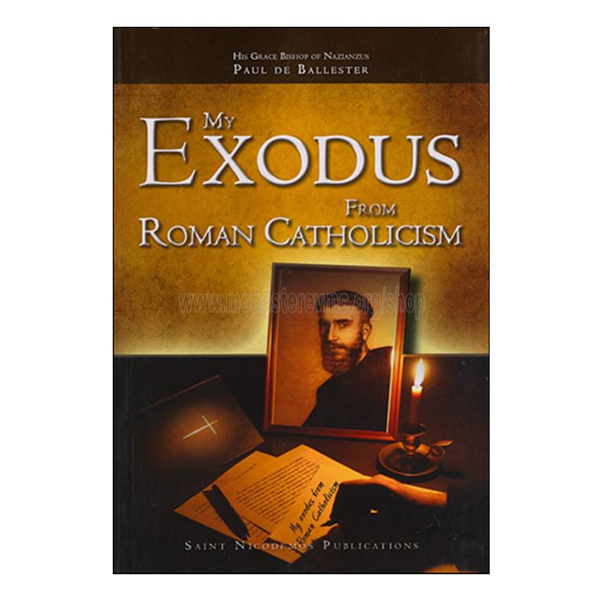 My Exodus from Roman Catholicism – monasterevmc.org